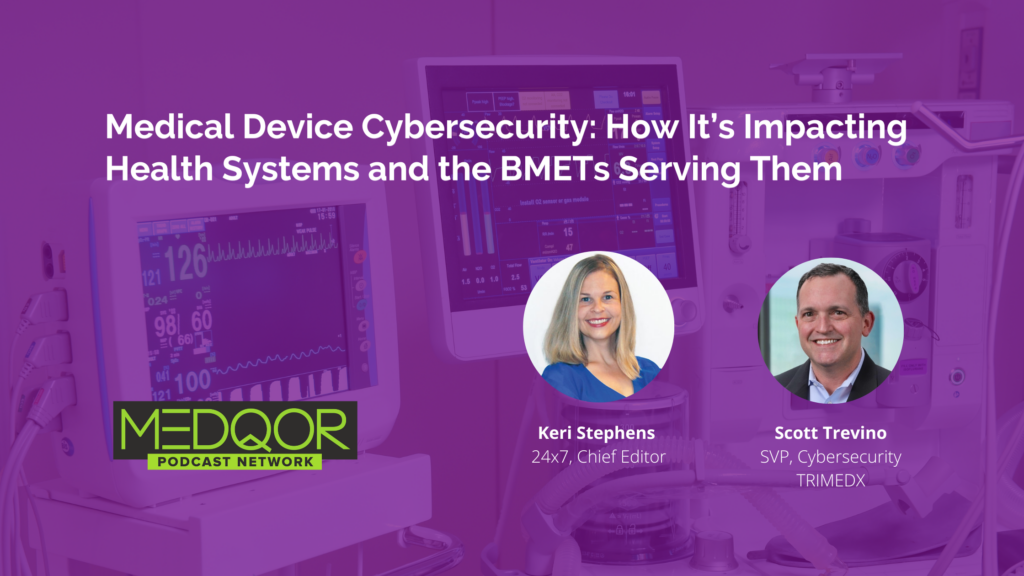 Medical Device Cybersecurity: How It’s Impacting Health Systems and the ...